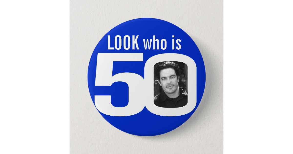 Look who is 50 photo white on blue button | Zazzle