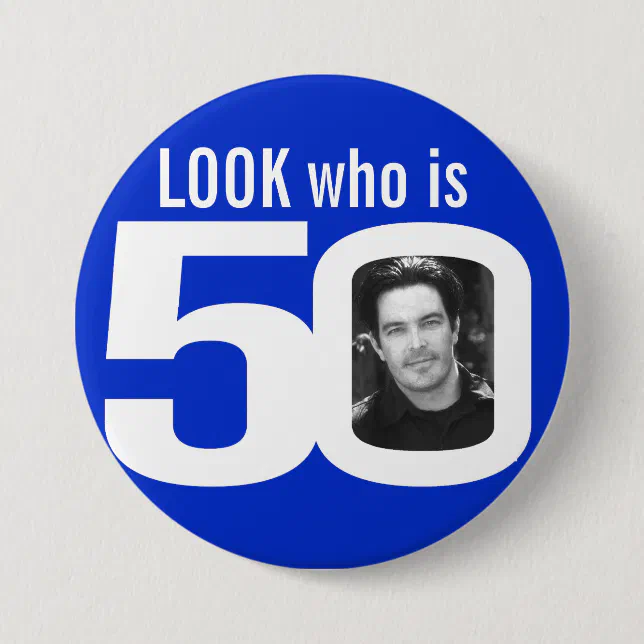Look who is 50 photo white on blue button | Zazzle