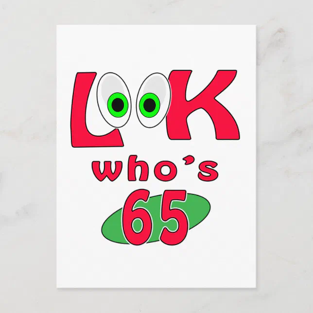 Look who is 65 ? postcard | Zazzle