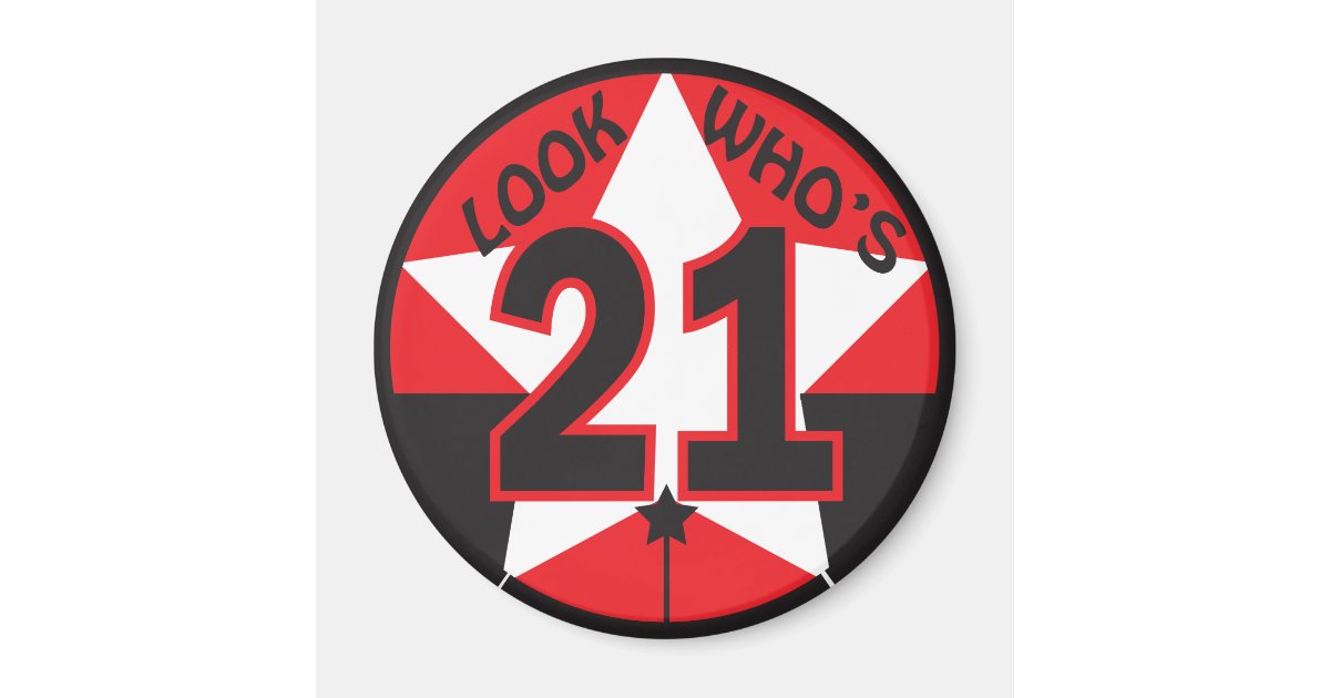 Look Who's 21 Birthday Magnet | Zazzle