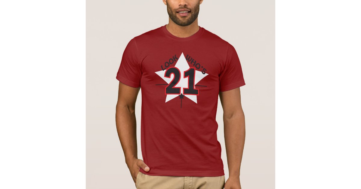 Look Who's 21 Years Old T-Shirt | Zazzle