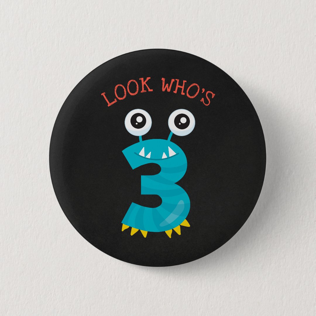 Look who's 3 Cute Monster Birthday Toddler Boy Button | Zazzle