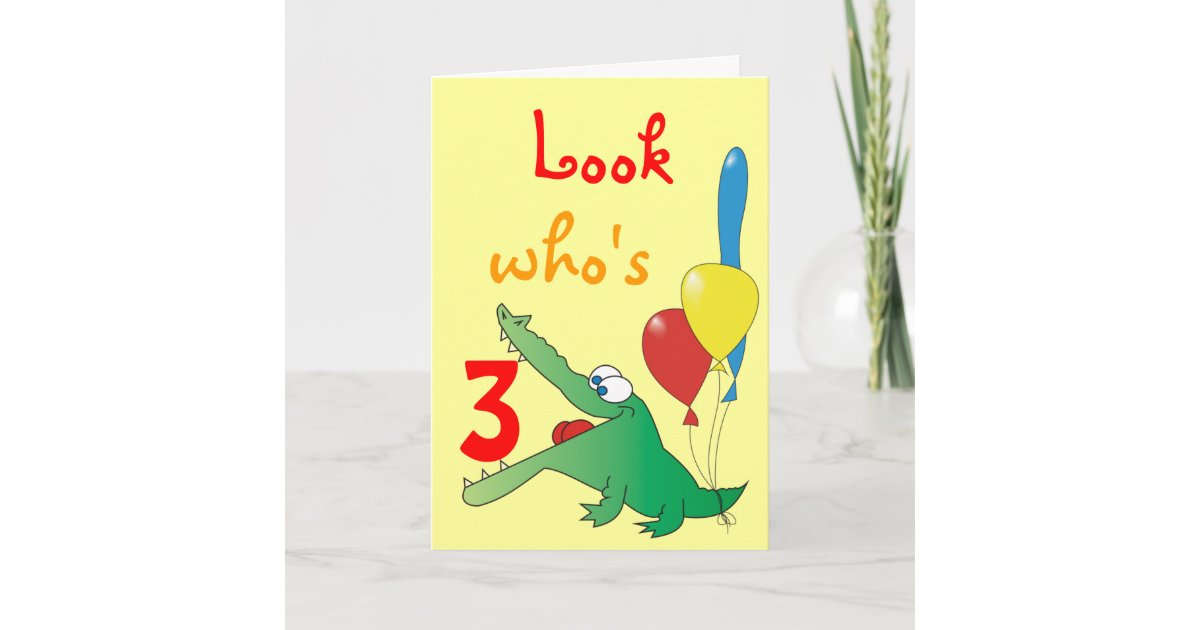 Look Who's 3 Today! Cute Crocodile Birthday Cards | Zazzle