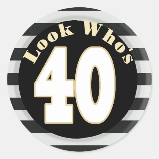 Look Who's 40 Birthday Stickers | Zazzle.com
