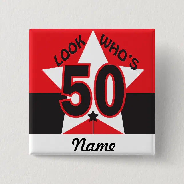 Look Who's 50 | 50th Birthday Button | Zazzle