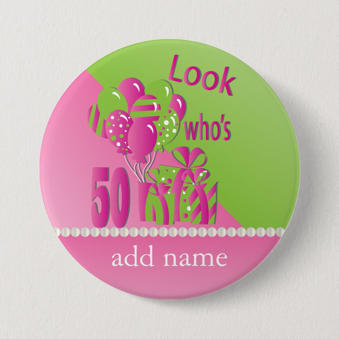 Look Who's 50 in Pink - 50th Birthday Button | Zazzle