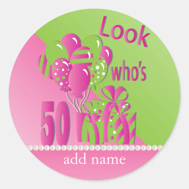 Look Who's 50 in Pink - 50th Birthday Classic Round Sticker | Zazzle