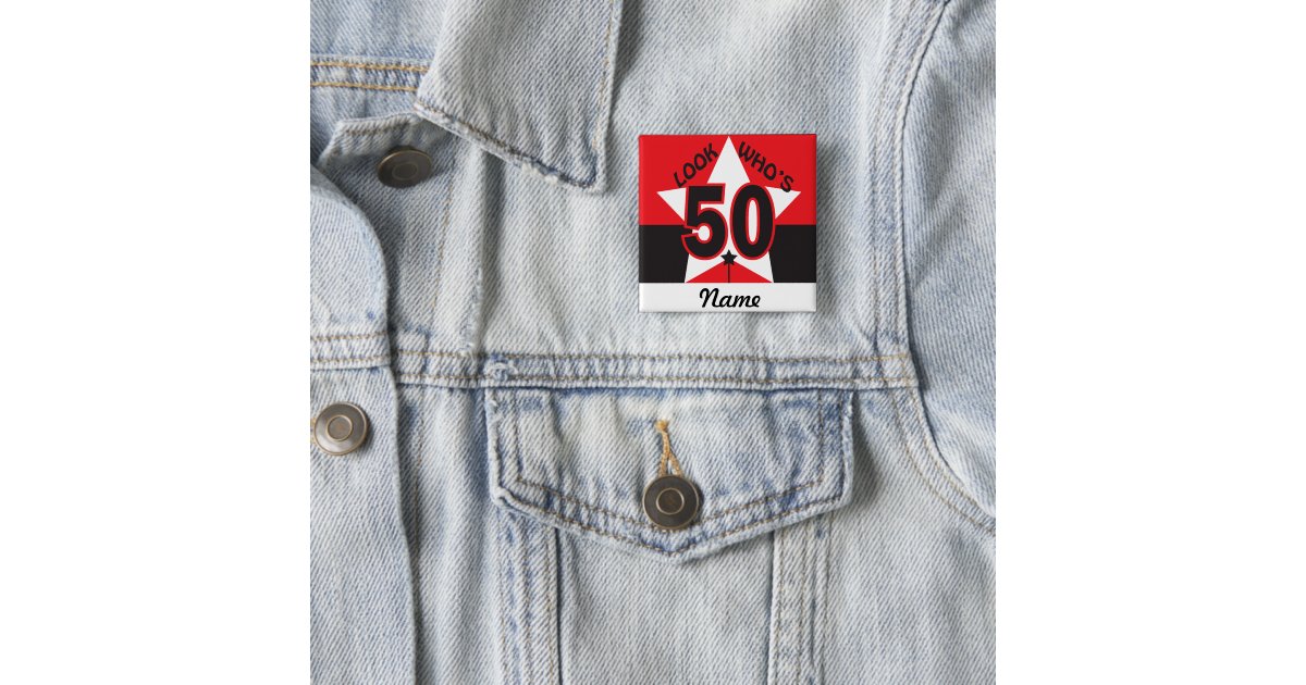 Look Who's 50 Pinback Button | Zazzle