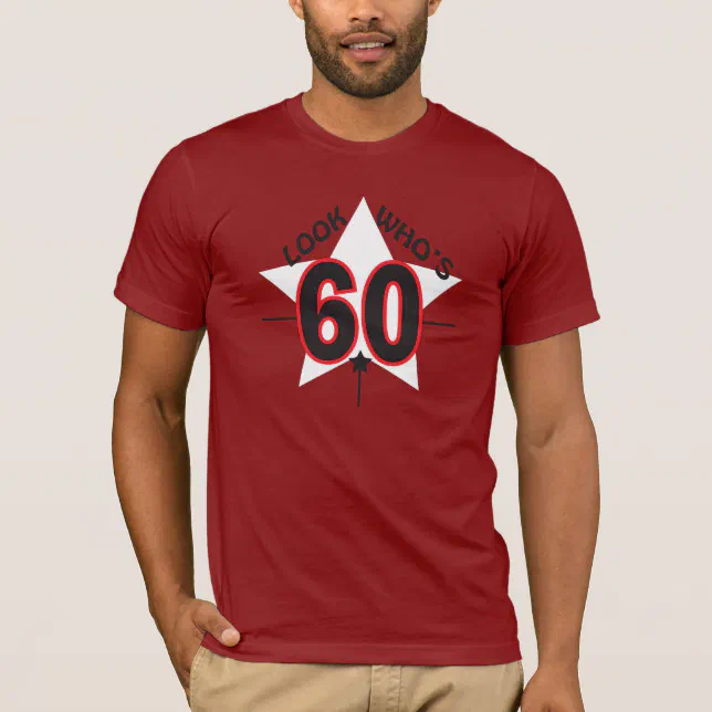 Look Who's 60 Years Old | 60th Birthday T-Shirt | Zazzle