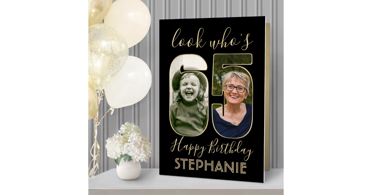 Look Who's 65 Black Gold 65th Birthday Giant Photo Card | Zazzle