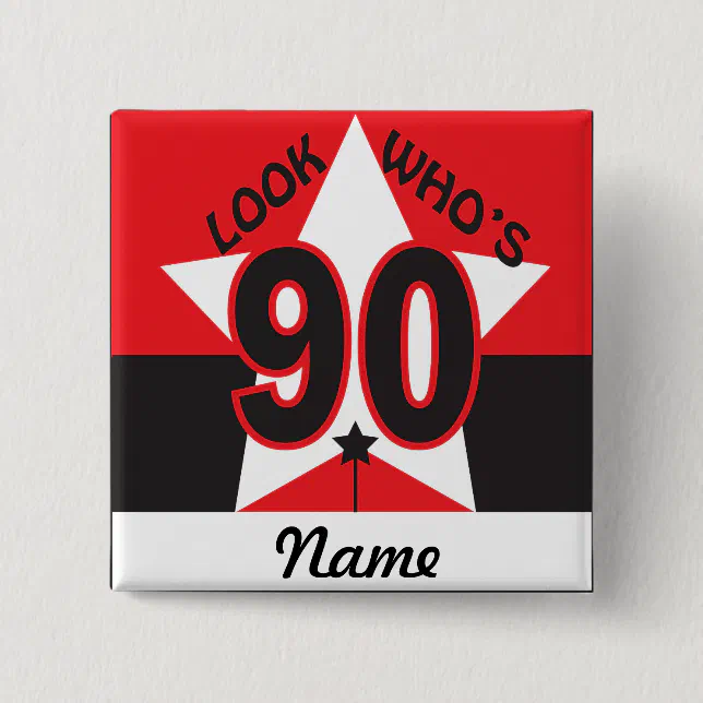 Look Who's 90 | 90th Birthday Button | Zazzle