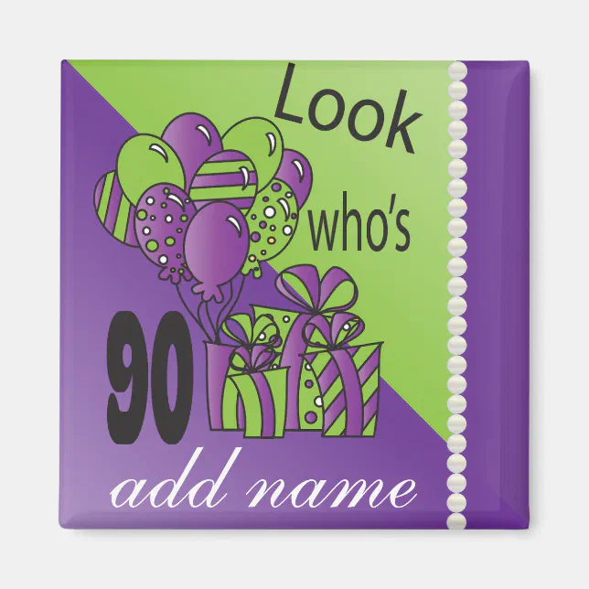 Look Who's 90 | 90th Birthday Magnet | Zazzle