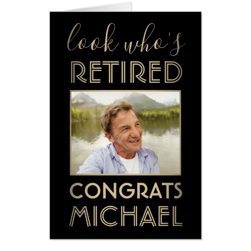 Look Who's Retired Big Photo Black Gold Retirement Card | Zazzle