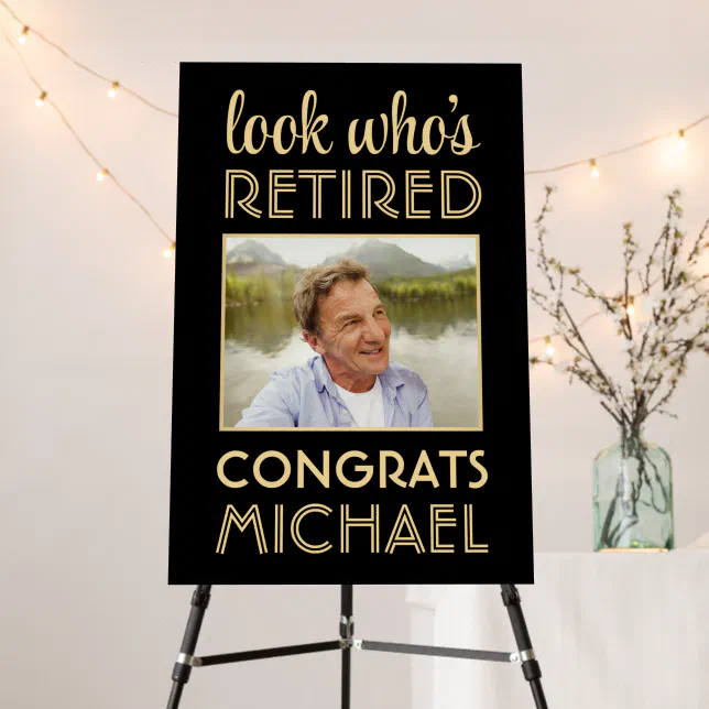 Look Who's Retired Black and Gold Retirement Photo Foam Board | Zazzle