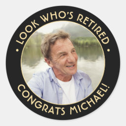 Look Who's Retired Black & Gold Retirement Photo Classic Round Sticker ...