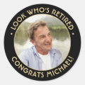 Look Who's Retired Black & Gold Retirement Photo Classic Round Sticker ...