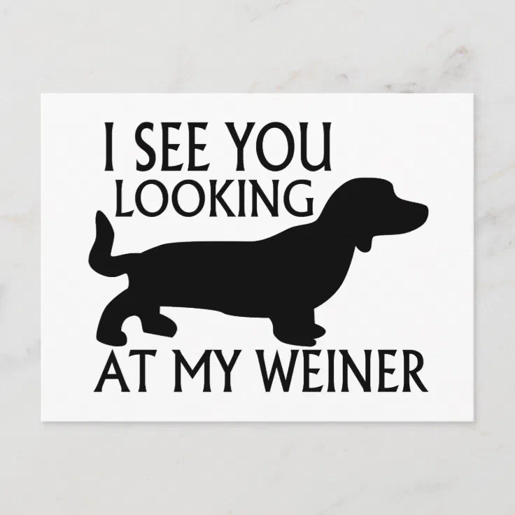 Looking At My Weiner Postcard | Zazzle