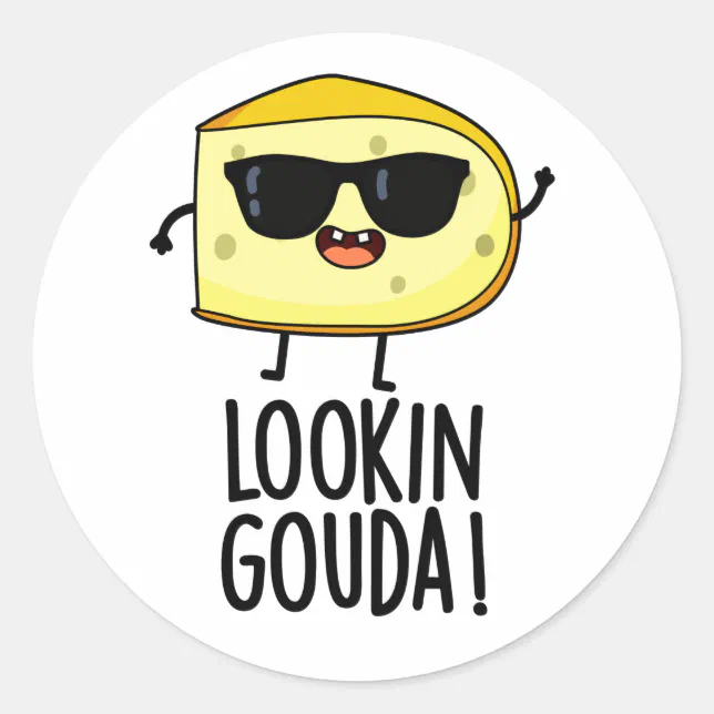 Looking Gouda Funny Cheese Pun Classic Round Sticker | Zazzle