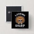 Looking Sharp Button | Zazzle