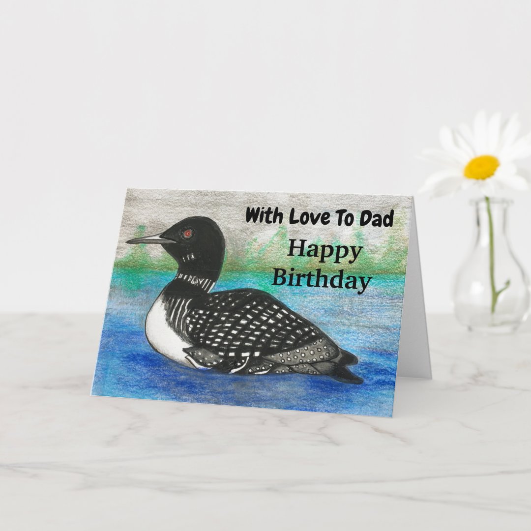 Loon Is Calling With Love To Dad Happy Birthday Card | Zazzle