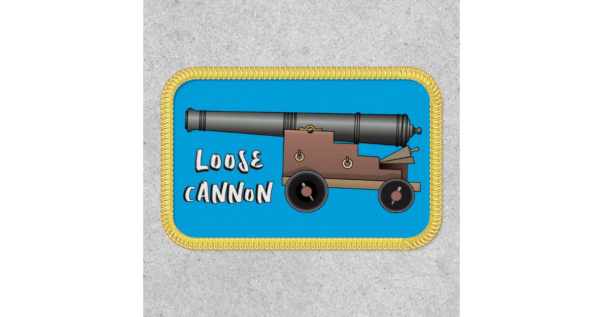 Loose Cannon Patch | Zazzle