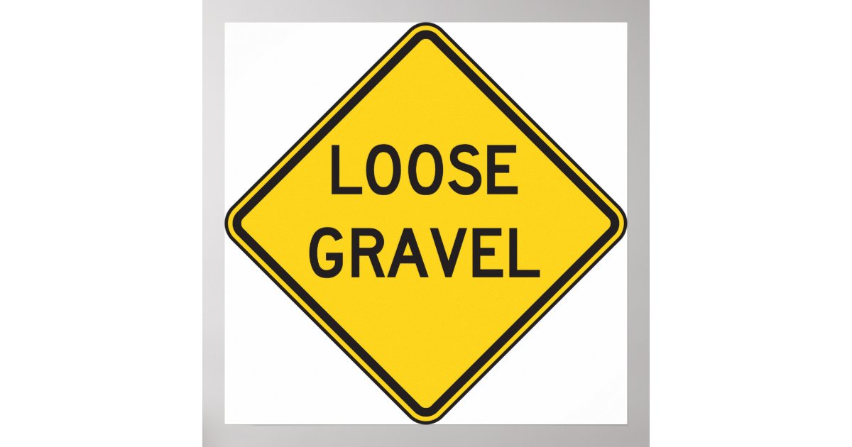 Loose Gravel Warning Sign Road Hazard | Zazzle