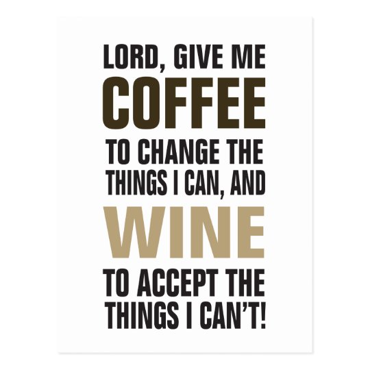 Lord Give Me Coffee and Wine! Postcard | Zazzle.com