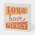 Lord Have Mercy Wooden Box Sign | Zazzle