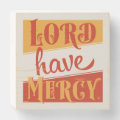 Lord Have Mercy Wooden Box Sign | Zazzle