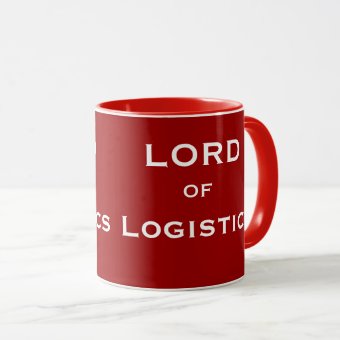 Lord of Logistics Funny Joke Male Job Title Name Mug | Zazzle