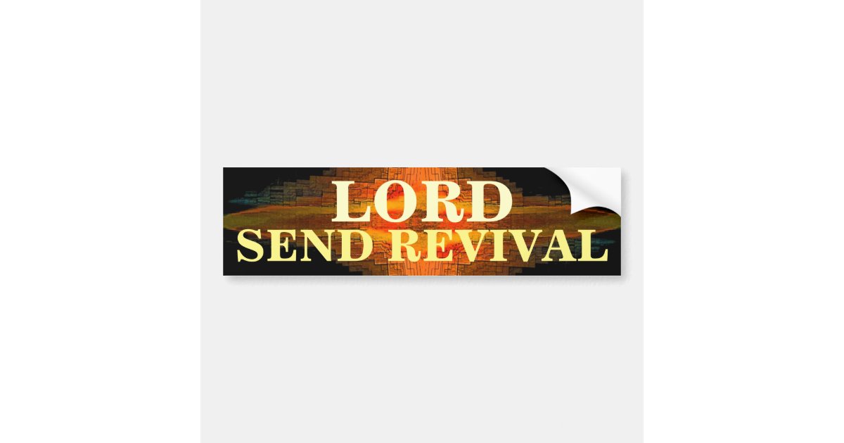 LORD SEND REVIVAL Bumper Sticker | Zazzle
