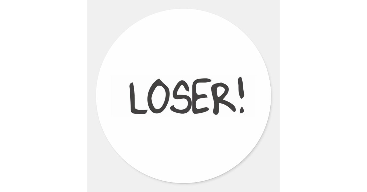 loser classic round sticker | Zazzle