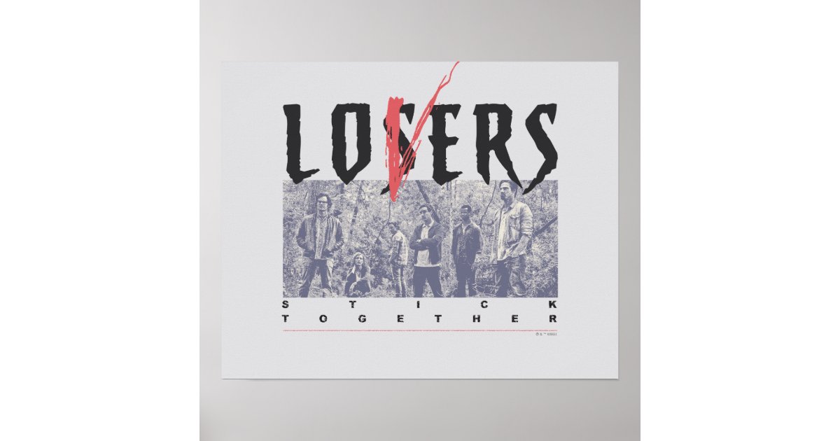 Losers Stick Together Poster | Zazzle