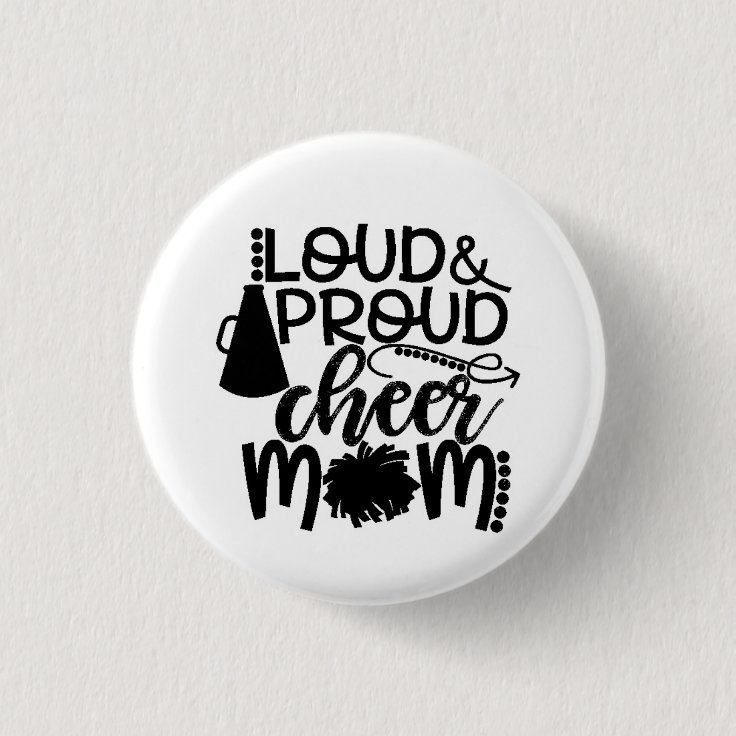 *LOUD AND PROUD CHEER MOM** BUTTON | Zazzle