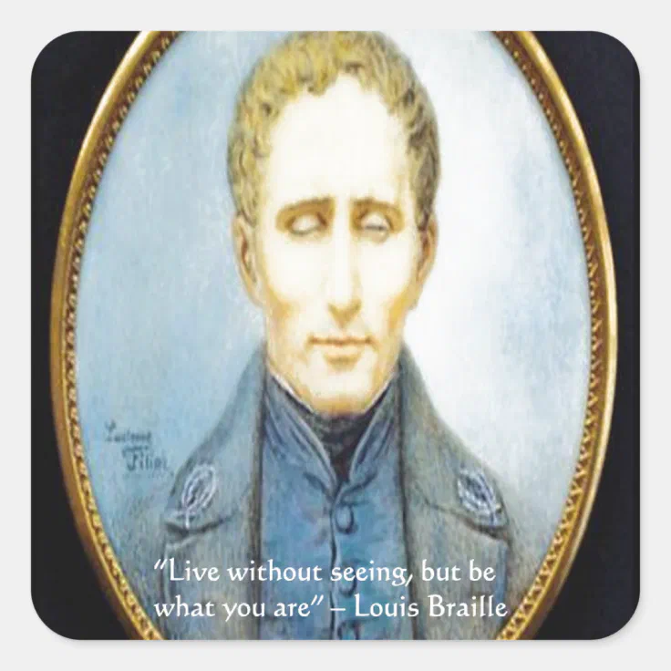 Louis Braille Famous Quote Square Sticker | Zazzle