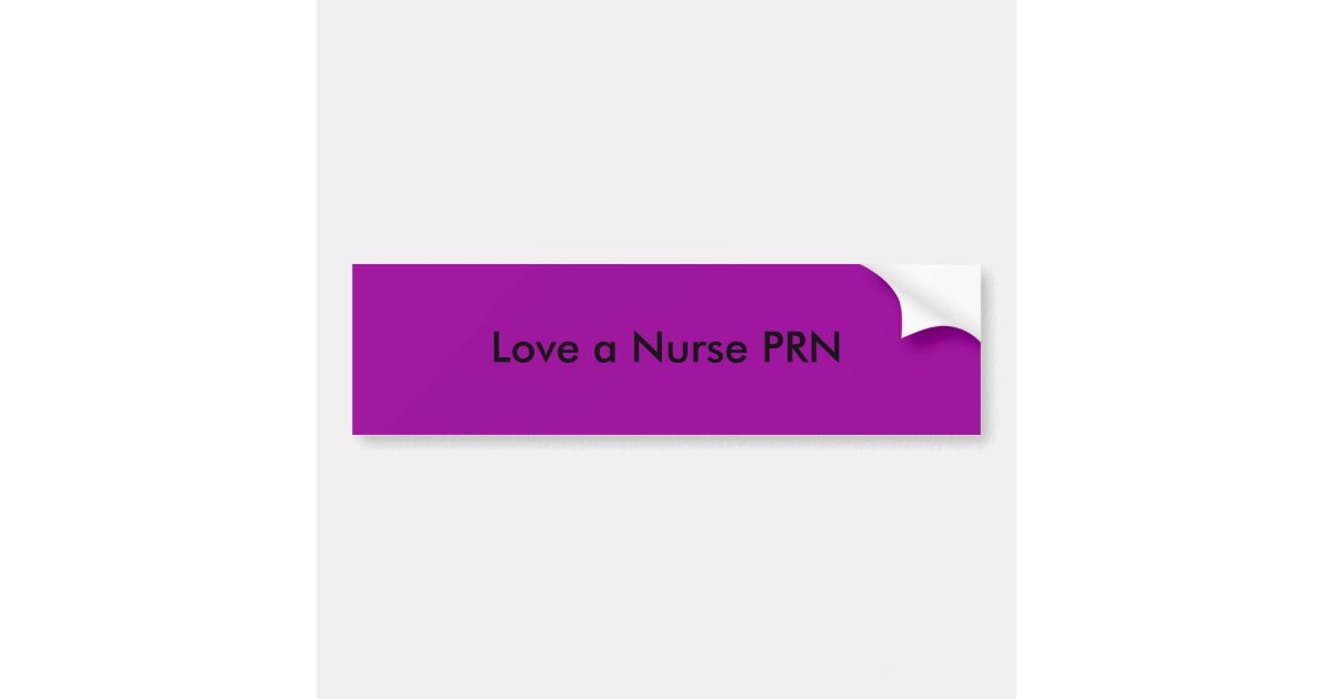 Love a Nurse PRN Bumper Sticker | Zazzle