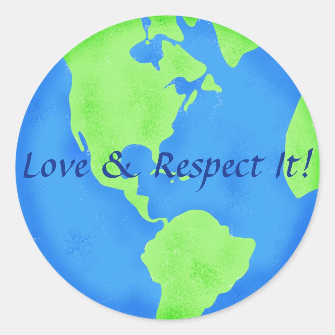 Love and Respect Earth Globe Blue Green Classic Round Sticker | Zazzle