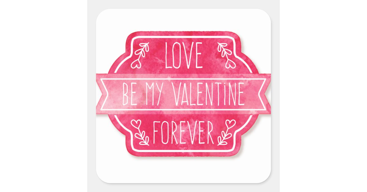 Love Be My Valentine Forever Square Sticker Zazzle