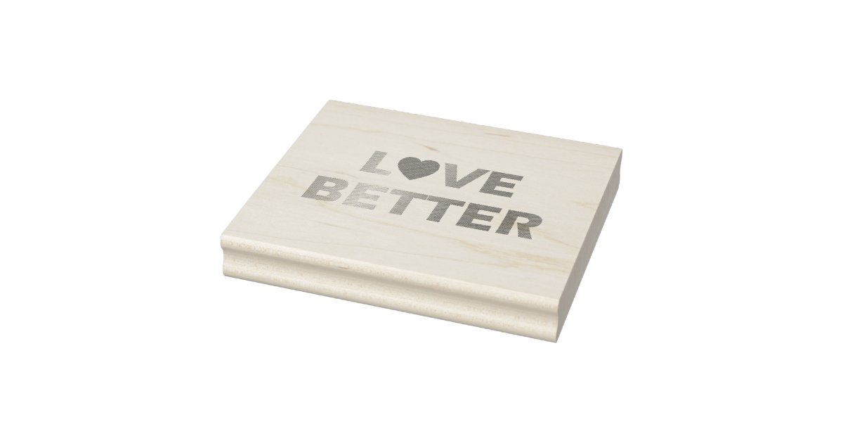 Love Better Rubber Stamp | Zazzle
