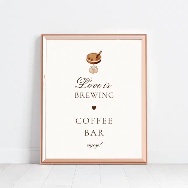 Love is Brewing Coffee Bar Bridal Shower Signage Poster | Zazzle