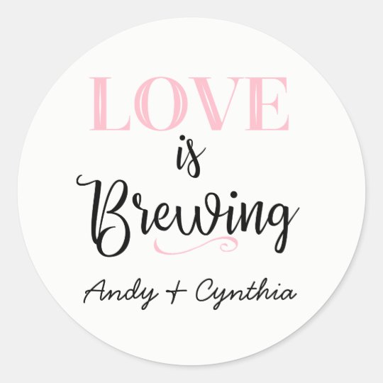 Love is Brewing Stickers | Zazzle.com
