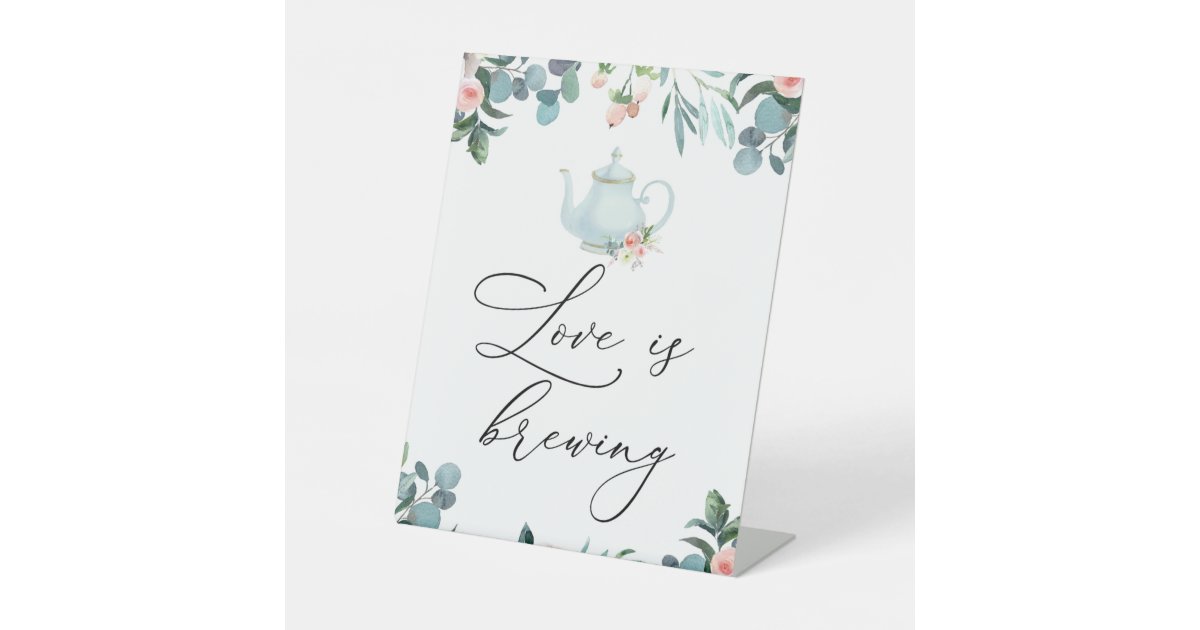 Love is Brewing Time for Tea Sign | Zazzle
