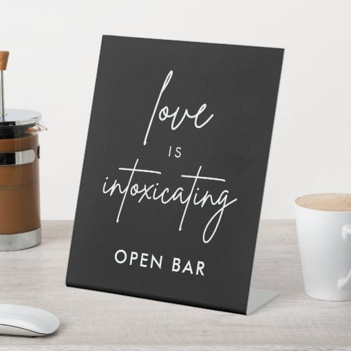 Love Is Intoxicating Black Wedding Open Bar Sign | Zazzle