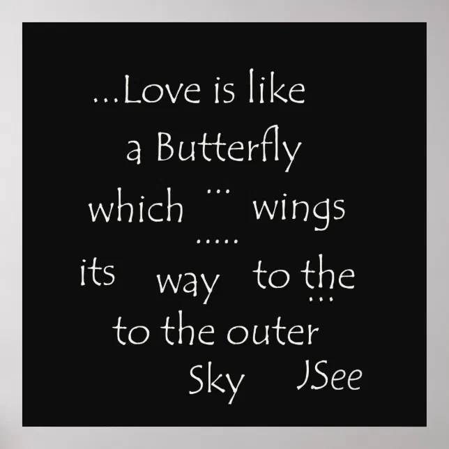 Love is like a Butterfly Shortlived Love Quote Poster | Zazzle