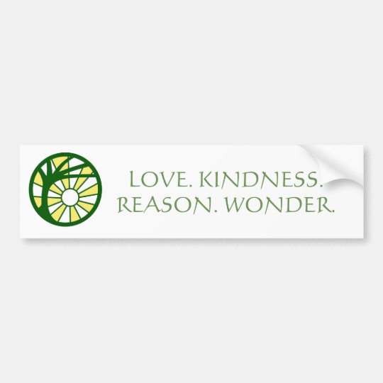 "Love. Kindness. Reason. Wonder." Bumper Sticker | Zazzle.com