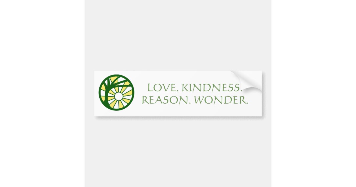 "Love. Kindness. Reason. Wonder." Bumper Sticker | Zazzle