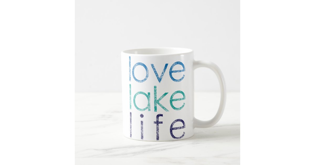 Love Lake Life Coffee Mug | Zazzle