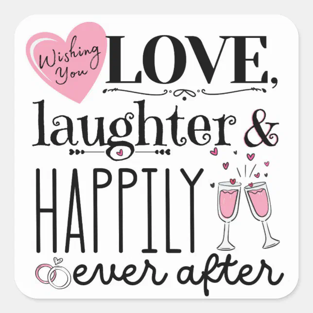 Love, laughter & happily ever after square sticker | Zazzle