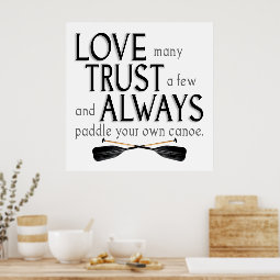 Love Many, Trust a Few Poster | Zazzle