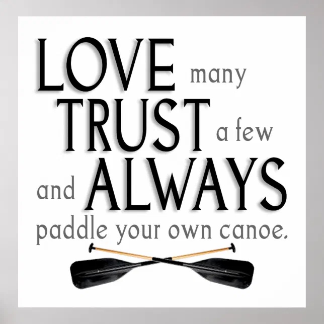 Love Many, Trust a Few Poster | Zazzle